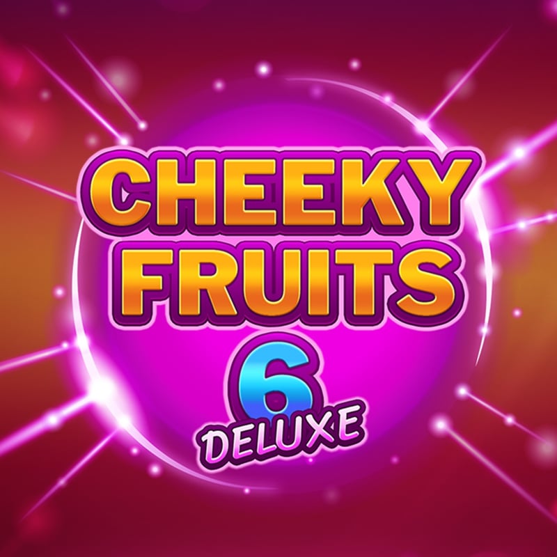 Cheeky Fruits 6 Deluxe